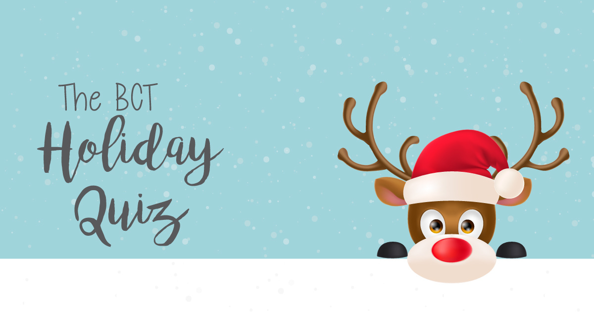 The BCT Holiday Quiz